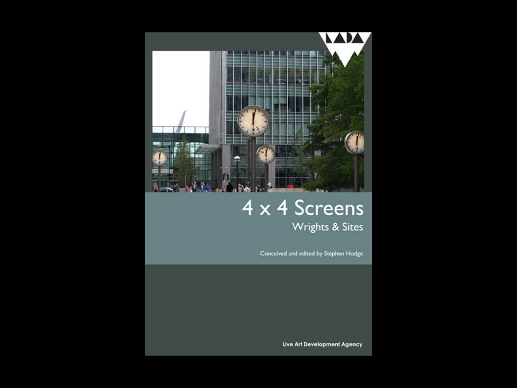 4 X 4 SCREENS - LADA Live Art Development Agency