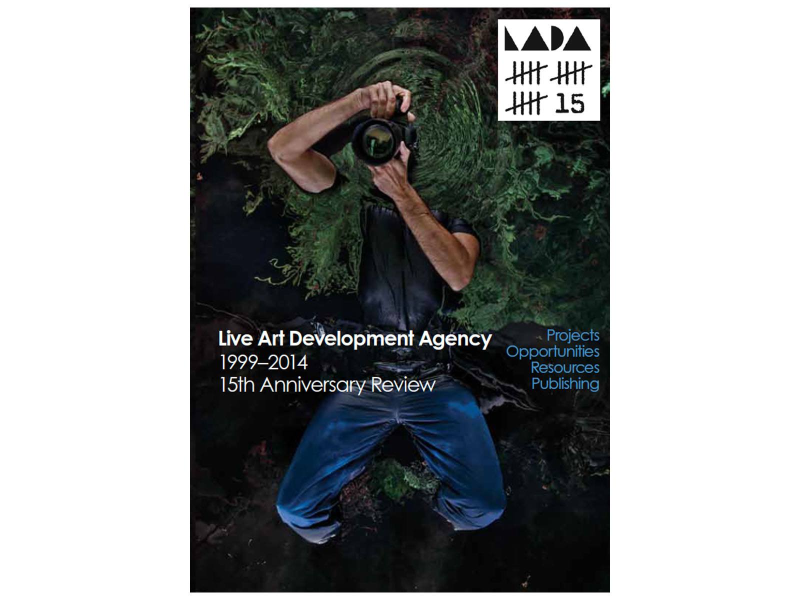 15th Anniversary Report - LADA Live Art Development Agency