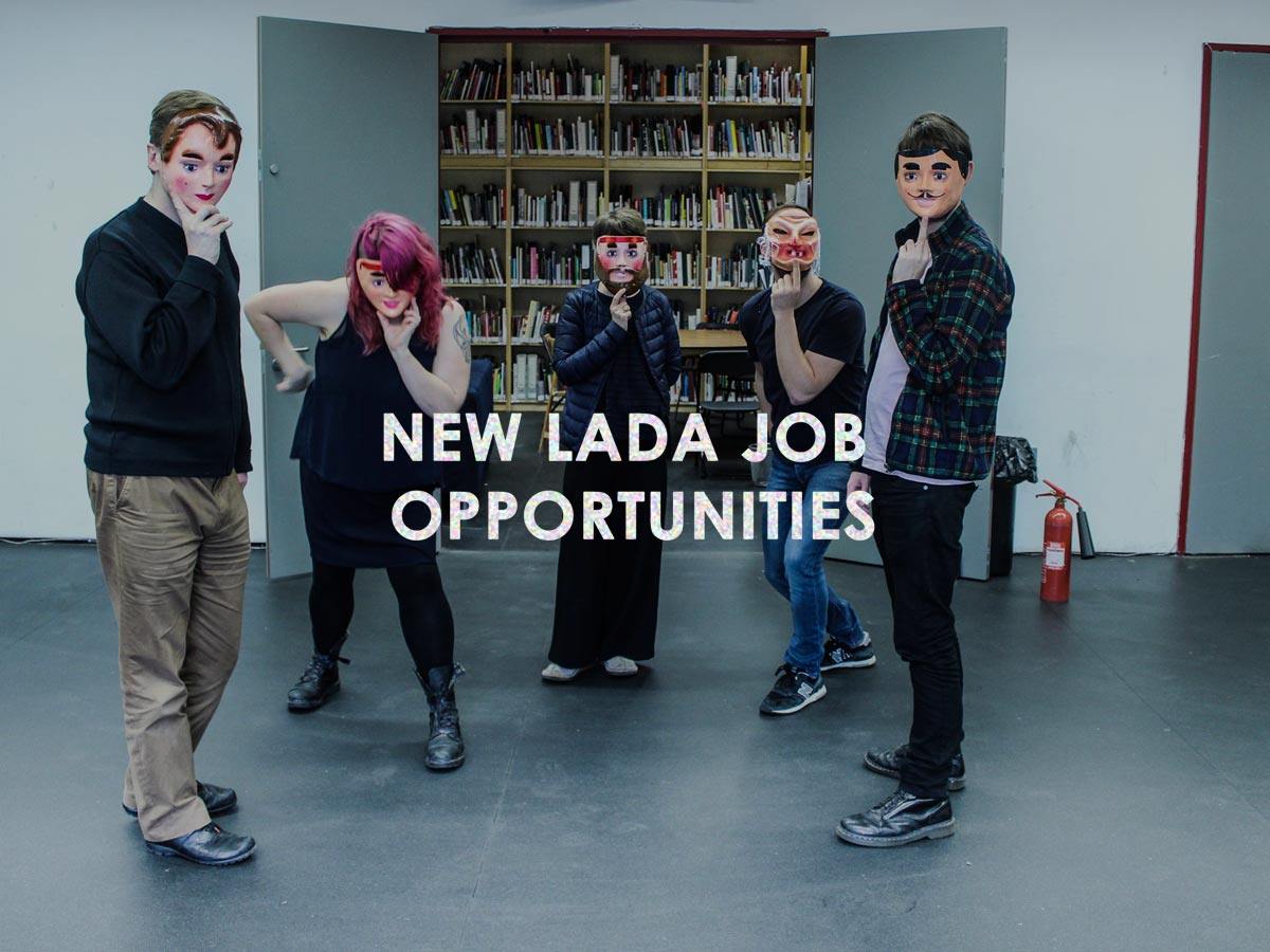 New Job Opportunities at LADA - LADA Live Art Development Agency